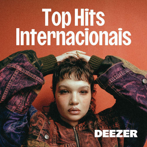 Playlist Top Hits Internacionais | Ouvir na Deezer