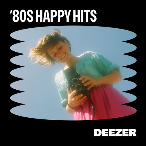 80s Happy Hits playlist | Listen on Deezer