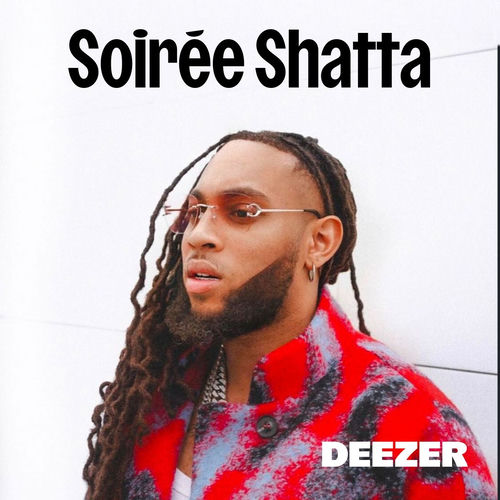 Playlist Soirée Shatta | À écouter sur Deezer