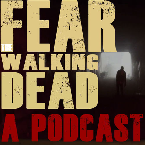 Listen to Fear the Walking Dead: A Podcast podcast | Deezer