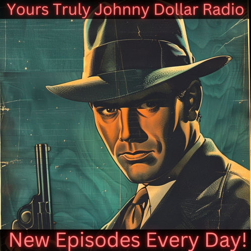 Listen to Yours Truly Johnny Dollar Radio podcast | Deezer