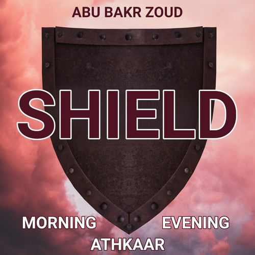 Listen to SHIELD | Morning & Evening Athkaar podcast | Deezer