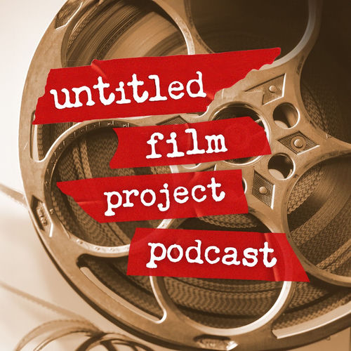 Listen to Untitled Film Project Podcast podcast | Deezer