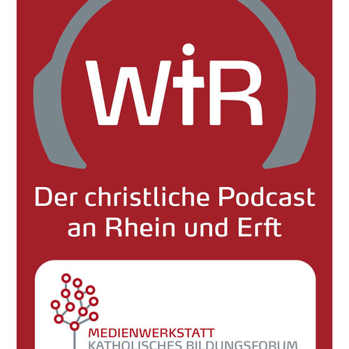 Listen to Wir - Der christliche Podcast an Rhein und Erft podcast | Deezer