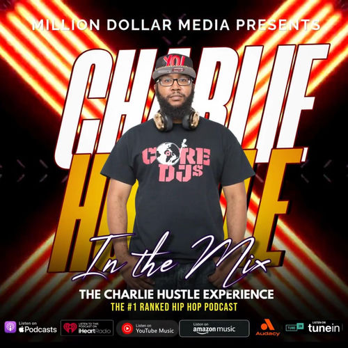 Listen to The Charlie Hustle Experience podcast | Deezer