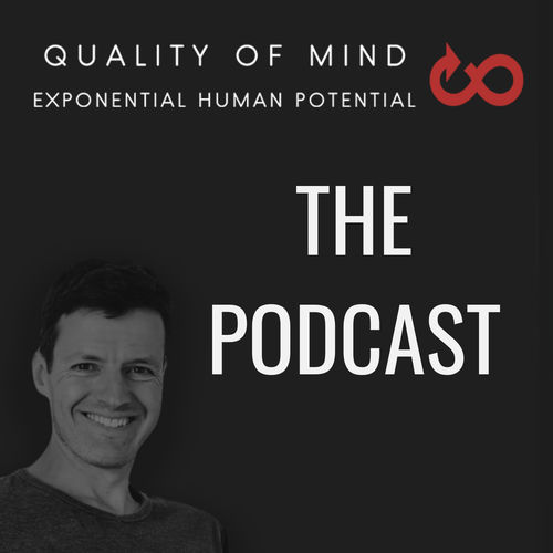 Listen to Quality of Mind: Realising Exponential Potential. podcast | Deezer