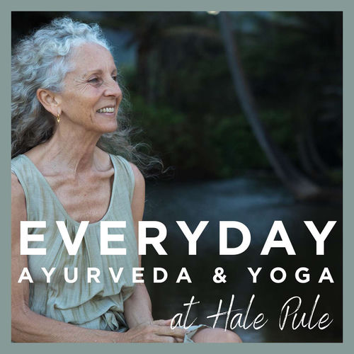 Listen to Everyday Ayurveda and Yoga at Hale Pule podcast | Deezer
