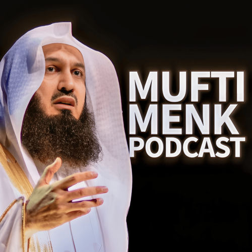 Listen to Mufti Menk Podcast podcast | Deezer
