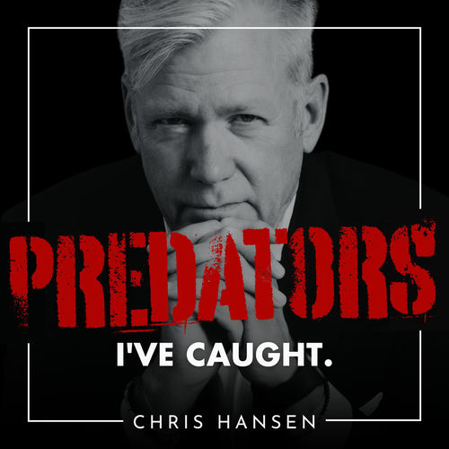 Podcast Predators I’ve Caught with Chris Hansen - 10/03/25 | Deezer