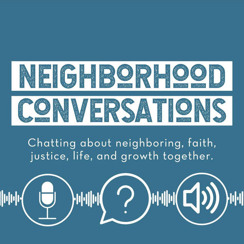 Listen to NEIGHBORHOOD CONVERSATIONS podcast | Deezer