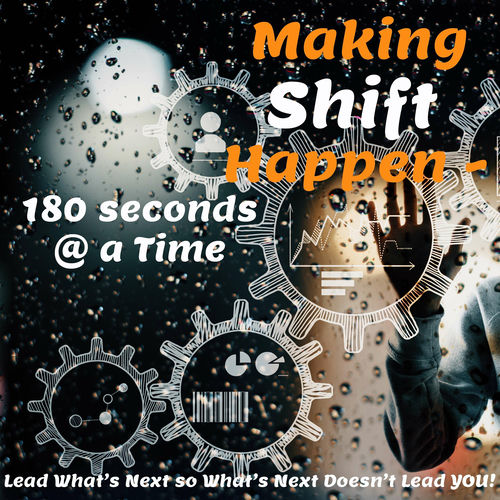 Escucha el podcast Making Shift Happen - 180 Seconds @ a Time | Deezer