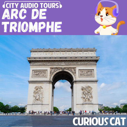 Listen to Arc De Triomphe Self-Guided Tour podcast | Deezer