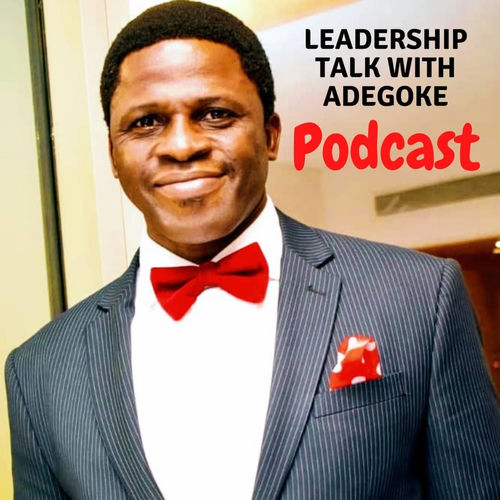 Listen to Leadership Talk with Adegoke podcast | Deezer