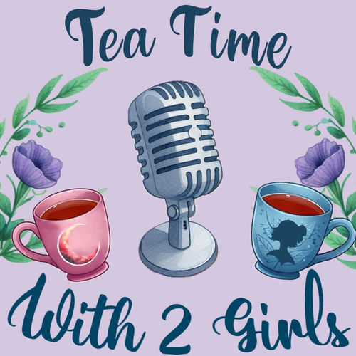 Listen to Tea Time With 2 Girls podcast | Deezer