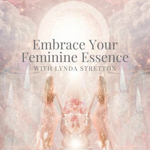 Listen to Embrace Your Feminine Essence podcast | Deezer