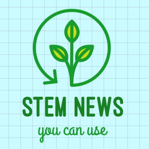 Listen to STEM News You Can Use podcast | Deezer