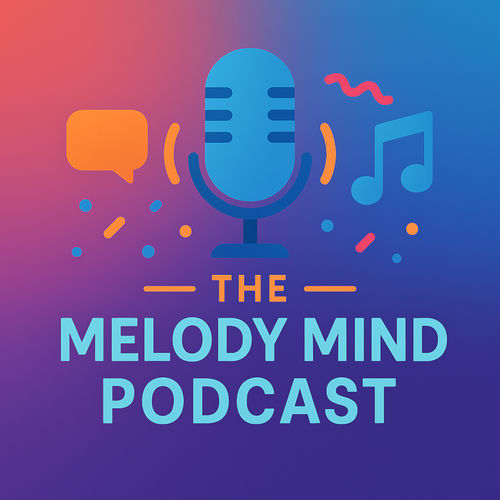 Escucha el podcast The Melody Mind Podcast | Deezer