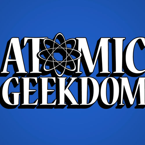 Listen to Atomic Geekdom podcast | Deezer