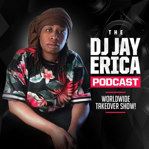 Listen to The DJ Jay Erica Podcast podcast | Deezer
