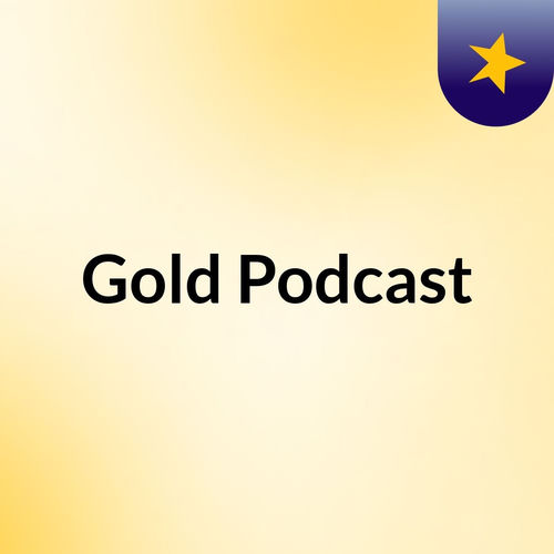 Listen to Gold Podcast podcast | Deezer