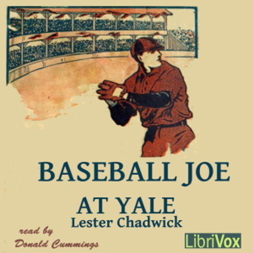 Listen to Baseball Joe at Yale by Lester Chadwick podcast | Deezer