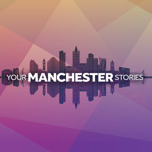 Listen to Your Manchester Stories Podcast podcast | Deezer