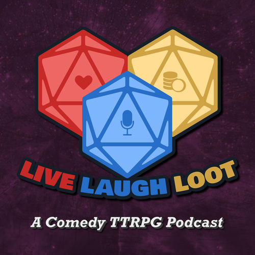 Listen to Live Laugh Loot: A TTRPG Podcast podcast | Deezer
