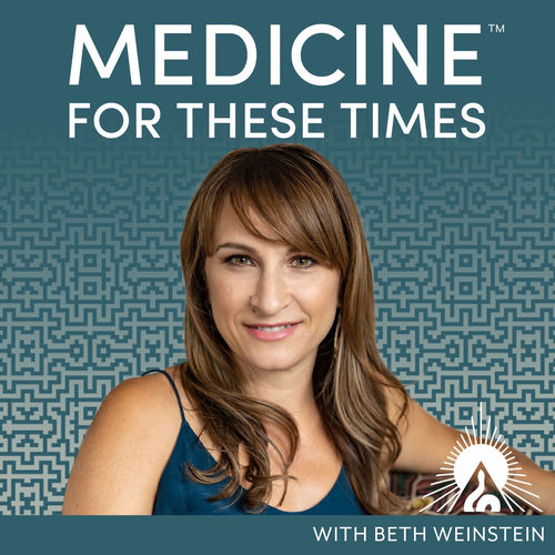 Listen to Medicine for These Times with Beth Weinstein podcast | Deezer