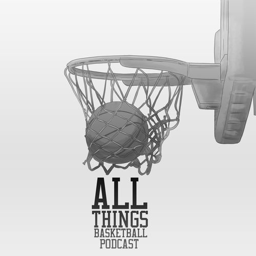 Listen to All Things Basketball Podcast podcast | Deezer