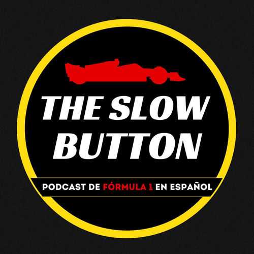 Listen to The Slow Button - Podcast de Fórmula 1 podcast | Deezer