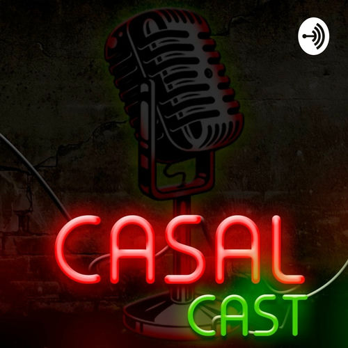 Listen to Casal Cast podcast | Deezer