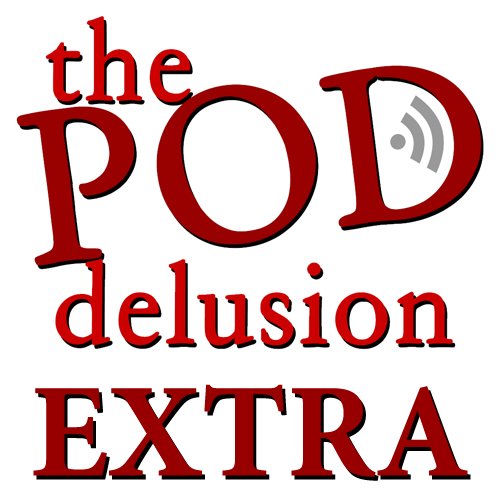 Listen to Pod Delusion Extra podcast | Deezer