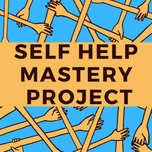 Listen to Self Help Mastery Project podcast | Deezer
