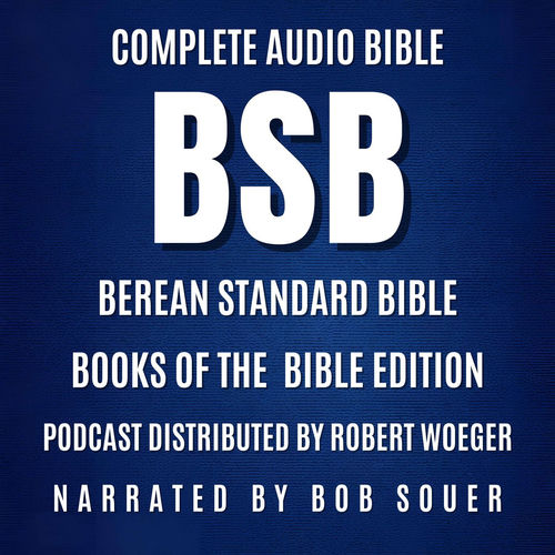 Listen to Berean Standard Bible (BSB) Audio Bible podcast | Deezer