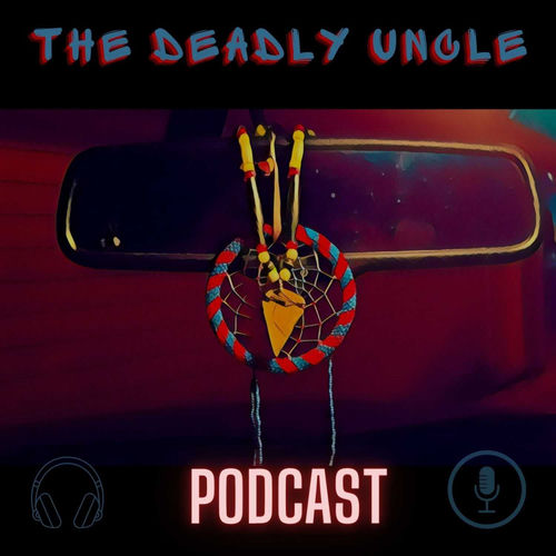 Listen to The Deadly Uncle Podcast podcast | Deezer