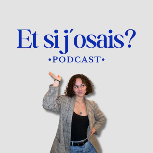 Listen to Et si j'osais ? podcast | Deezer