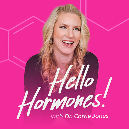 Listen to Hello Hormones with Dr. Carrie Jones podcast | Deezer