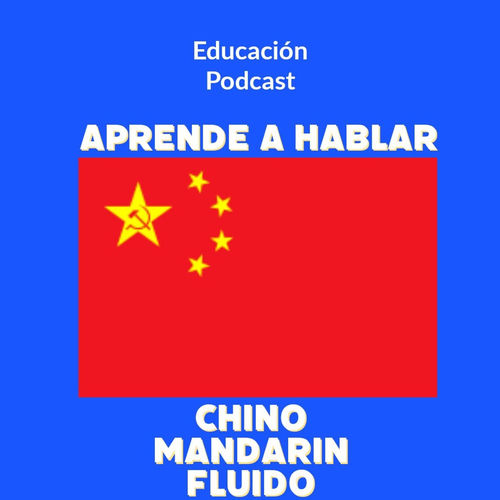 Listen to Aprende a hablar Chino Mandarín podcast | Deezer