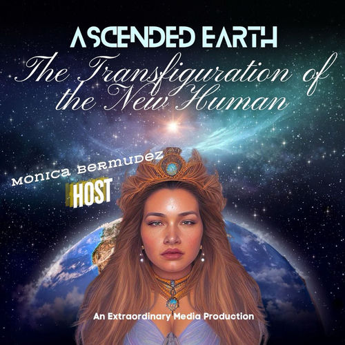 Listen to Ascended Earth - The Transfiguration Of The New Human podcast ...
