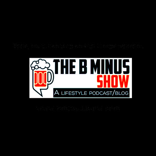 Escucha el podcast The B Minus Show | Deezer