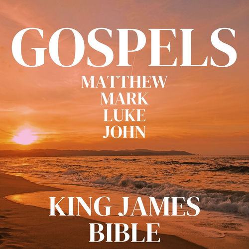 Listen to Gospels: Matthew, Mark, Luke John - King James Bible podcast ...