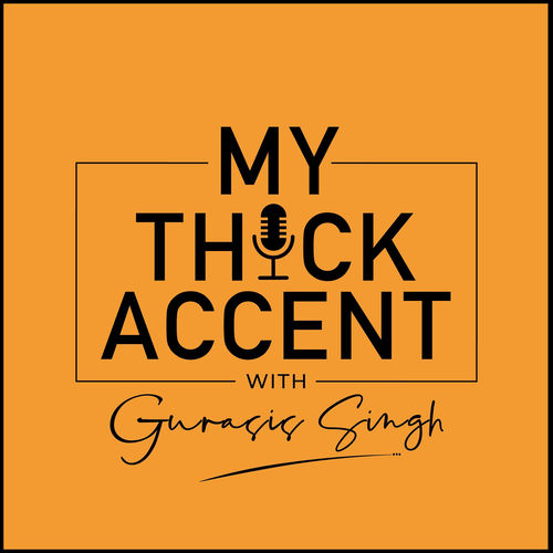 Listen to My Thick Accent podcast | Deezer