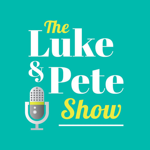 Listen to The Luke and Pete Show podcast | Deezer