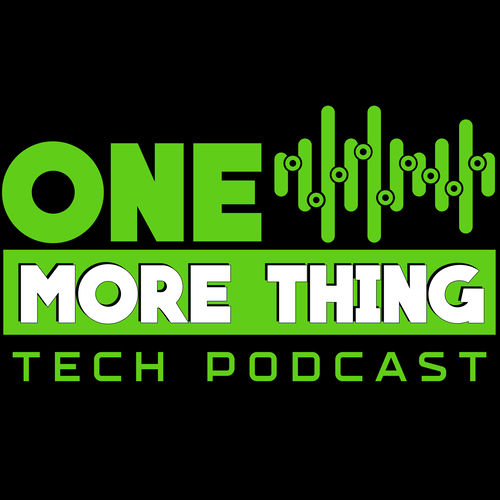 Listen to One More Thing Tech Podcast podcast | Deezer
