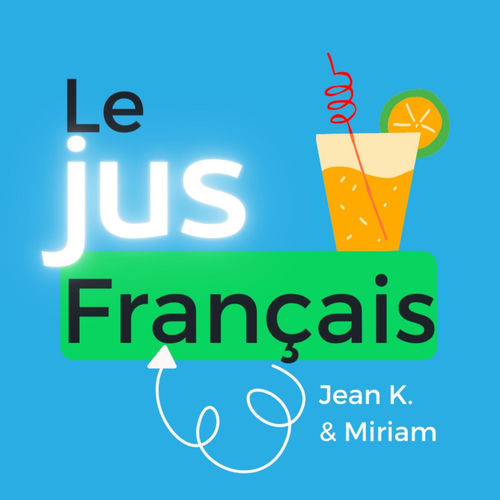 Listen to Le Jus Français podcast | Deezer