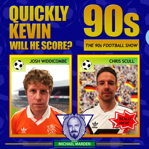 Listen to Quickly Kevin; will he score? The 90s Football Show podcast ...