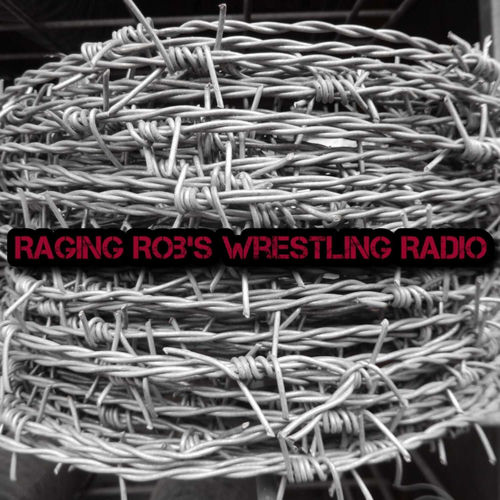 Listen to Raging Rob's Wrestling Radio podcast | Deezer