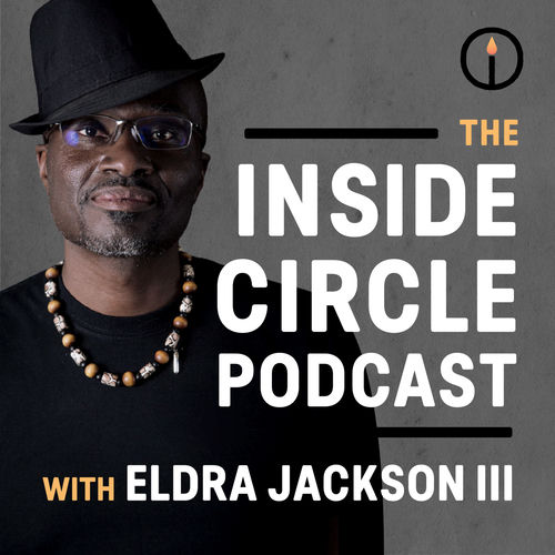 Listen to The Inside Circle Podcast with Eldra Jackson III podcast | Deezer