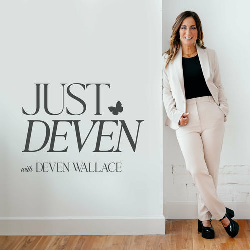 Listen to Just Deven with Deven Wallace podcast | Deezer