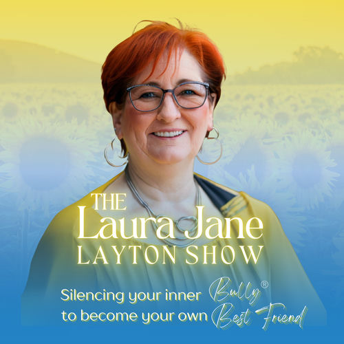 Listen to The Laura Jane Layton Show – Silencing Your Inner Bully ...